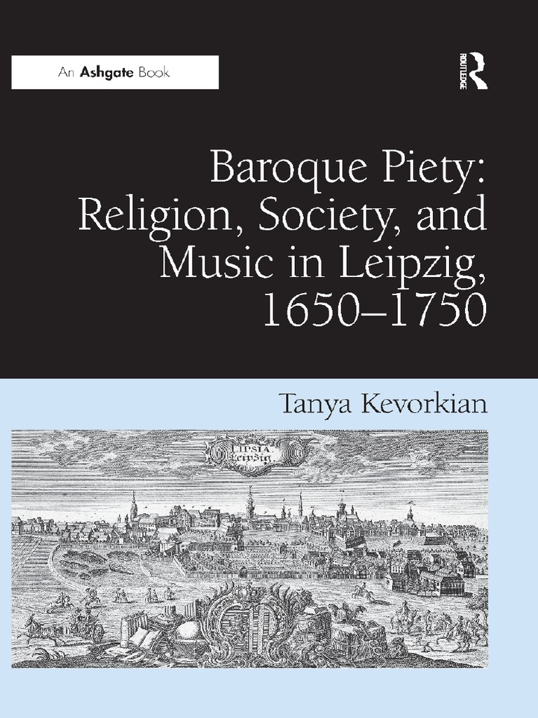 Kevorkian, Tanya - Baroque Piety - Religion, Society, and Music in ... Kevorkian, Tanya - Baroque Piety - Religion, Society, and Music in ...