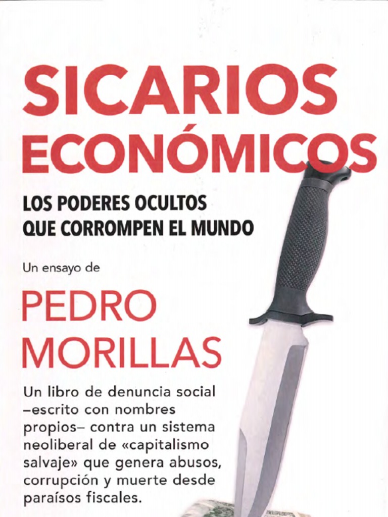 Pedro Morillas - Sicarios económicos - Los poderes ocultos que corrompen el mundo - Ediciones ...