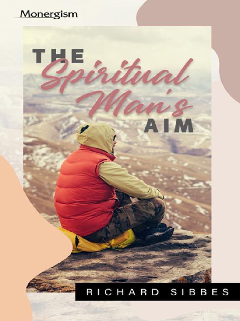 The Spiritual Man's Aim - Richard Sibbes | PDF | Jesus | Heaven