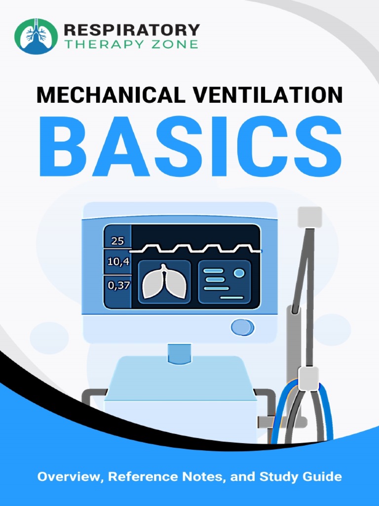 Mechanical Ventilation Basics | PDF | Breathing | Medicine