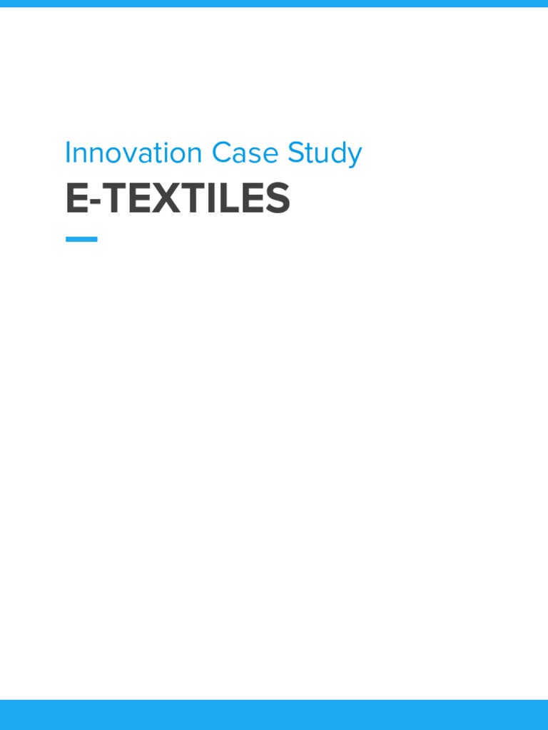 INNOVATION CASE STUDY - E-Textiles | PDF | E Textiles | Physical Sciences