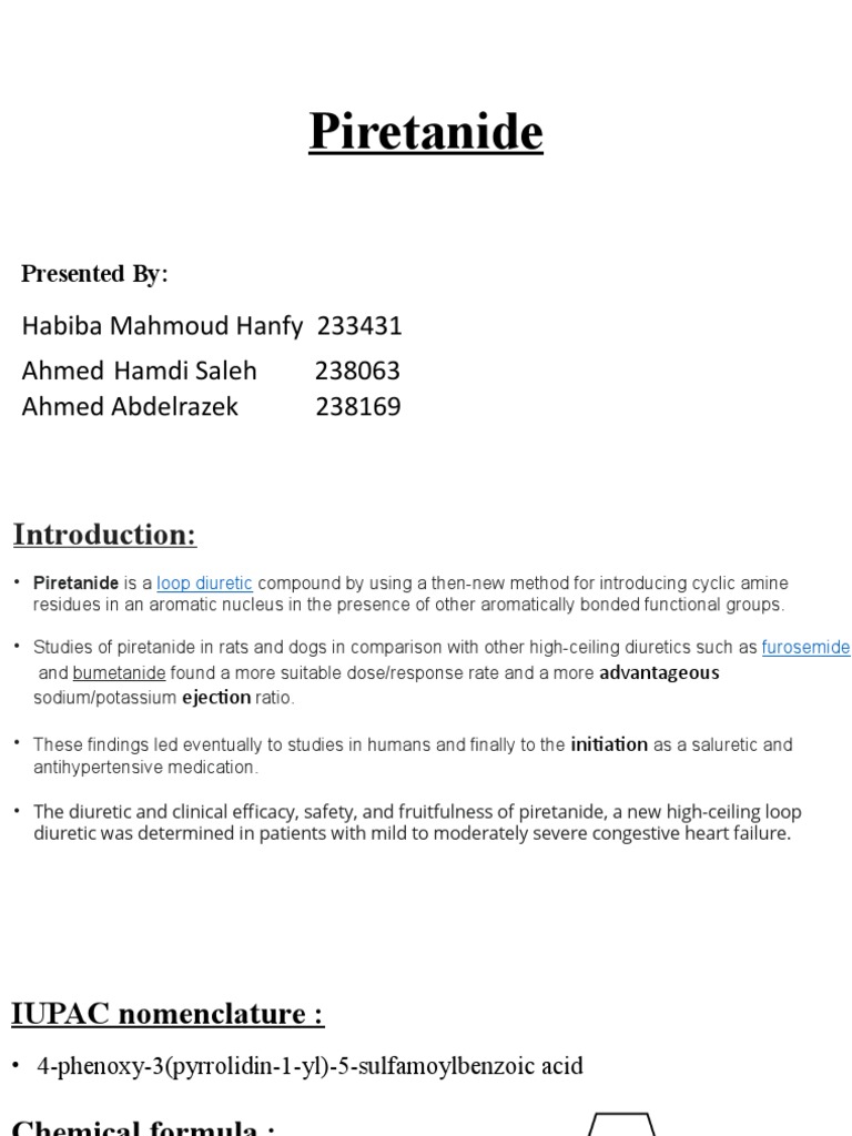 Piretanide: Habiba Mahmoud Hanfy 233431 Ahmed Hamdi Saleh 238063 Ahmed ...