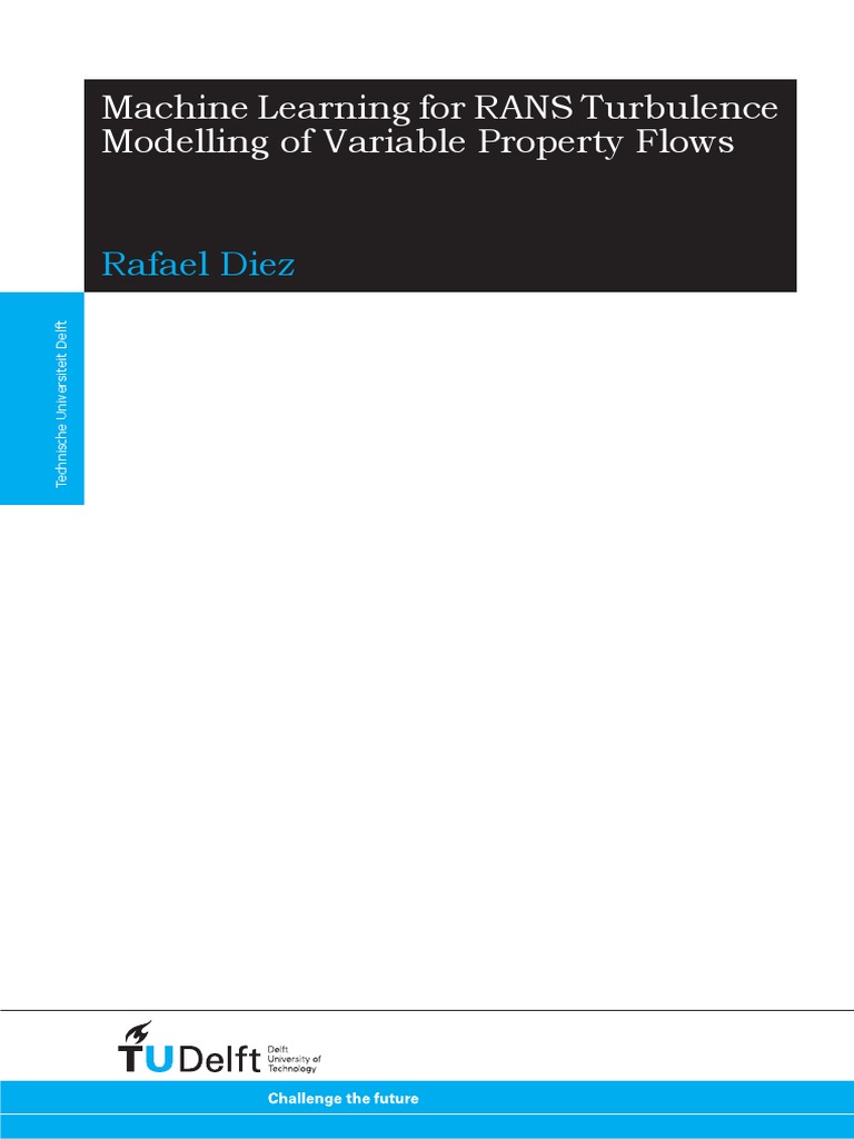 Rafael Diez MSC Thesis ML For RANS Turbulence Modelling of Variable Property Flows | PDF | Fluid ...