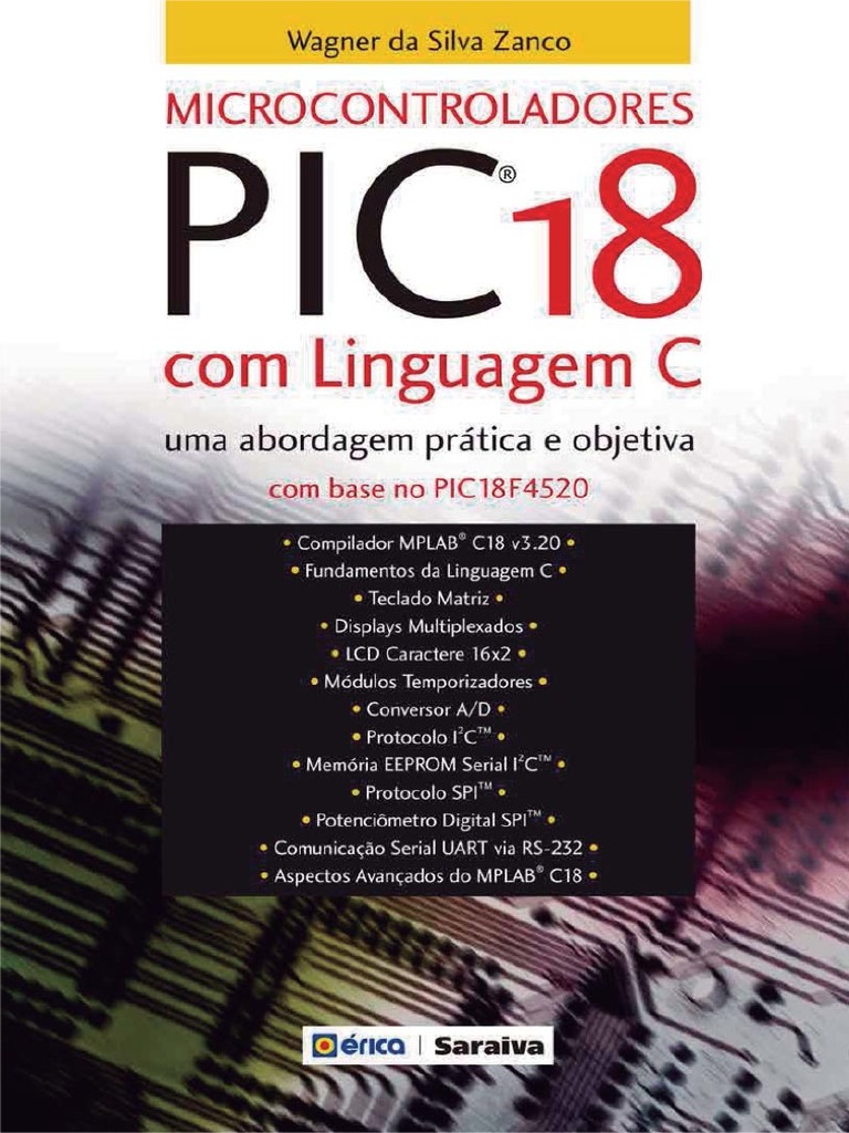 Microcontroladores PIC18 Com Linguagem C - Uma Abordagem Pratica e ...