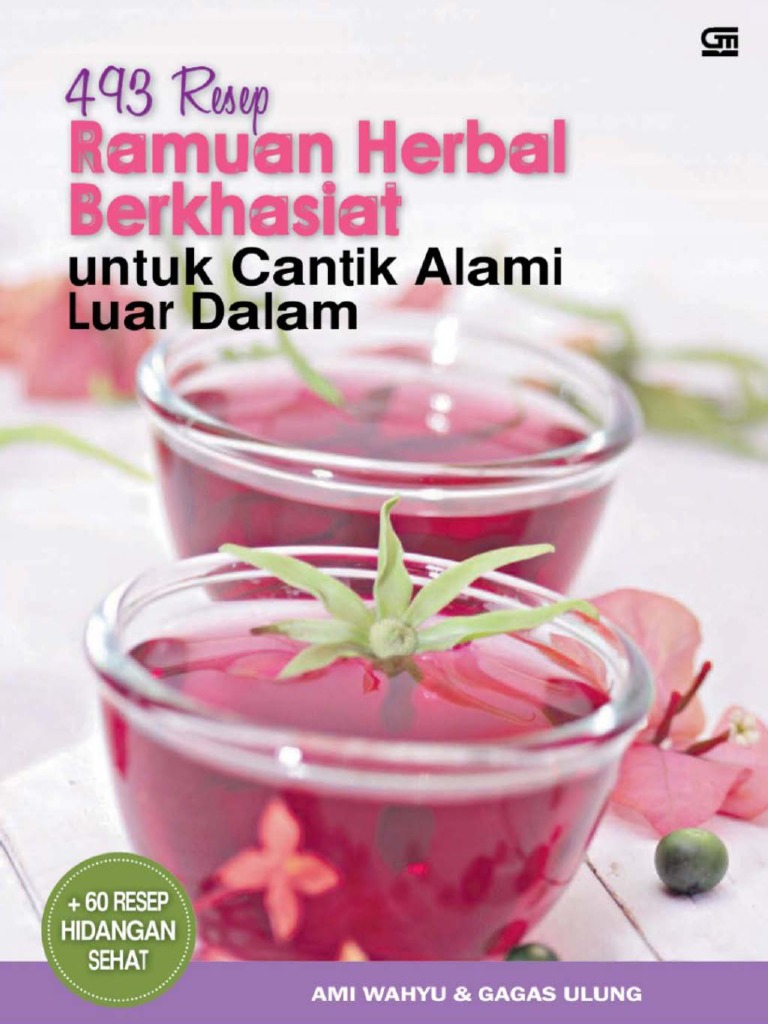 493 Resep Ramuan Herbal Berkhasiat Untuk Cantik Alami Luar Dalam (Ami Wahyu Gagas Ulung) PDF | PDF