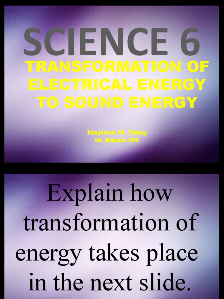 Science 6 Q3 Week 4 Day 3-Electrical To Sound Energy | PDF ...