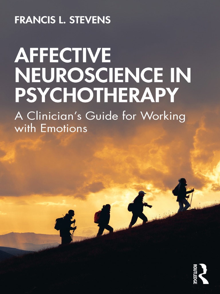 Affective Neuroscience in Psychotherapy - A Clinician's Guide For ...