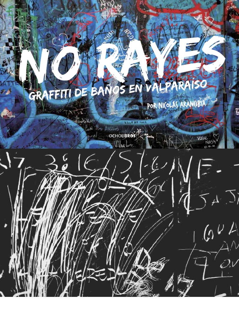 No rayes Valparaíso Graffiti de baños en Valparaíso.-1 | PDF