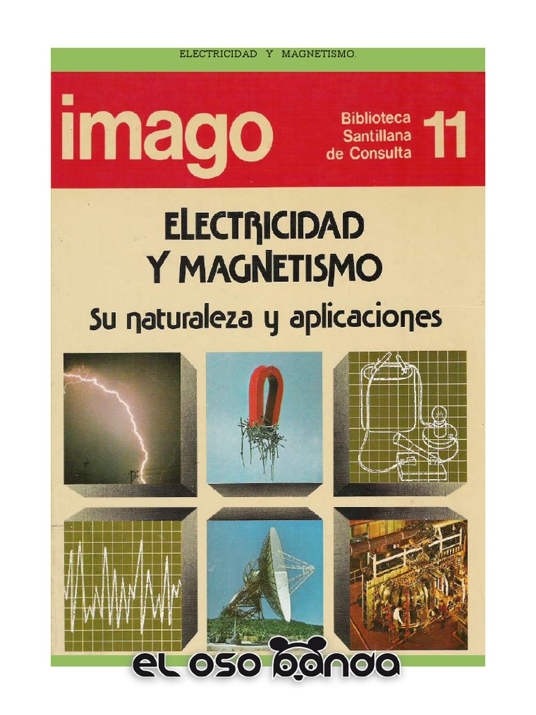 Electricidad y Magnetismo. Su naturaleza y aplicaciones. Imago ...