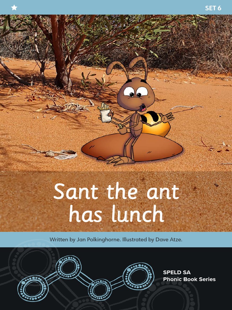 SPELD SA Set 6 Sant The Ant Has lunch-DS | PDF | Phonics | Written ...