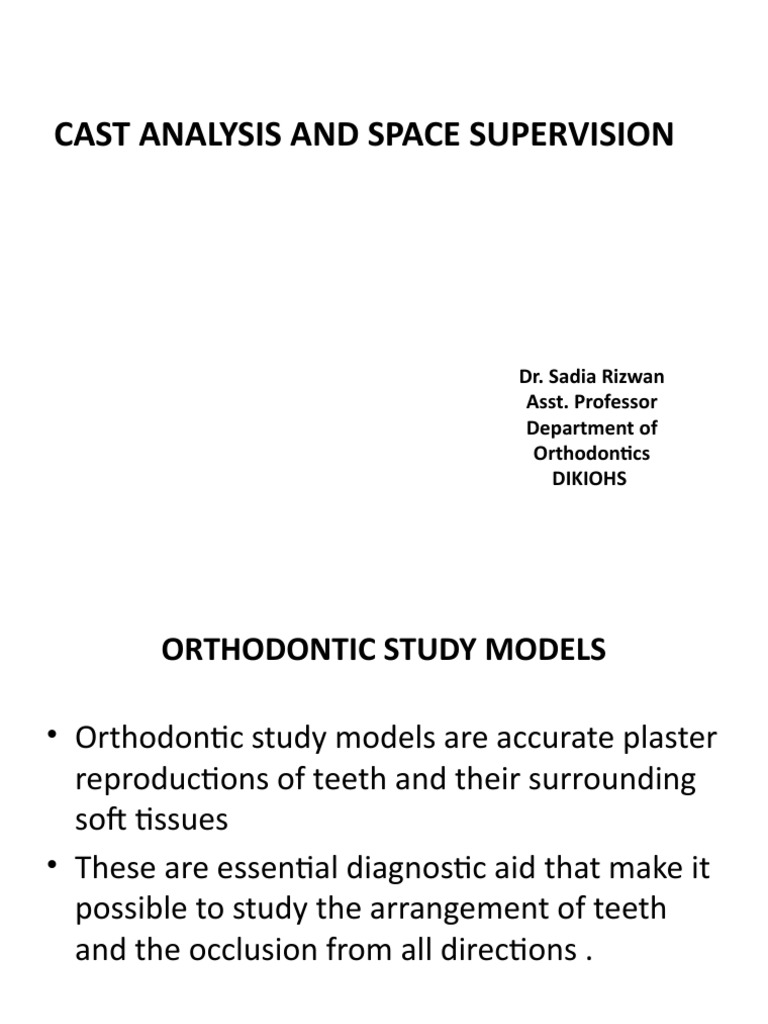 CAST ANALYSIS AND SPACE SUPERVISION | PDF | Dentistry | Dentistry Branches