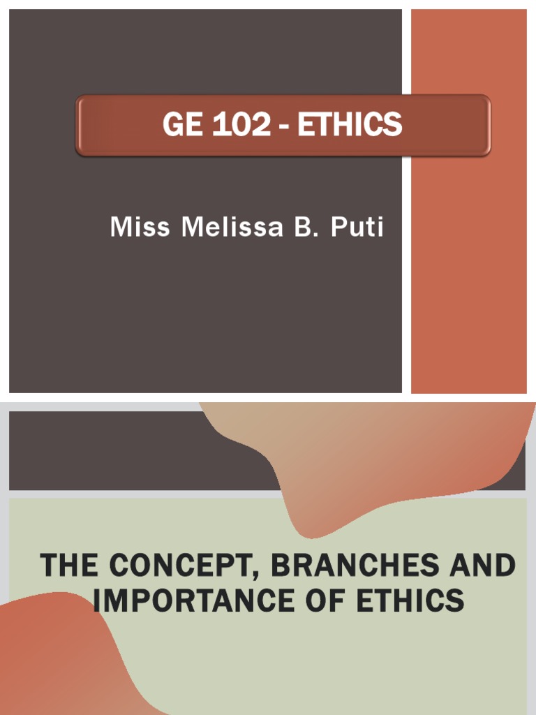 01 - The Concept, Branches and Importance of Ethics | PDF | Morality | Virtue Ethics