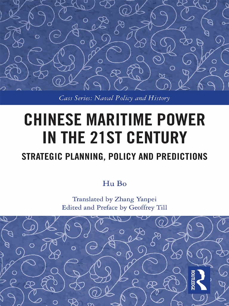 Chinese Maritime Power in The 21st Century Strategic Planning, Policy ... Chinese Maritime Power in The 21st Century Strategic Planning, Policy ...
