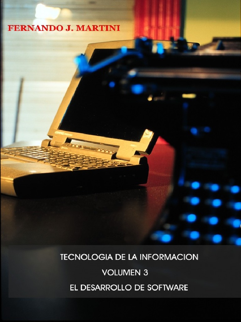 Tecnologia de La Informacion - Volumen 3 - El Desarrollo de Software ...