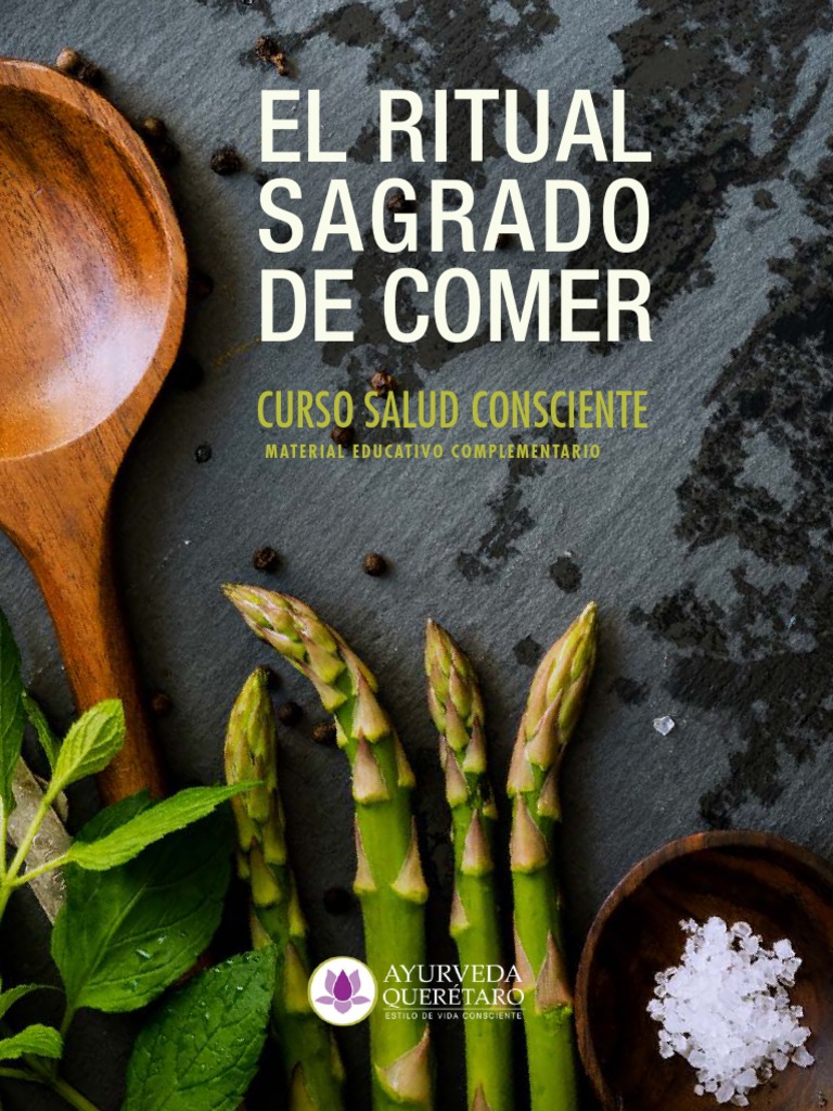 El Ritual Sagrado de Comer Ayurveda Queretaro Salud Consciente-1506643192057 | PDF | Alimentos ...