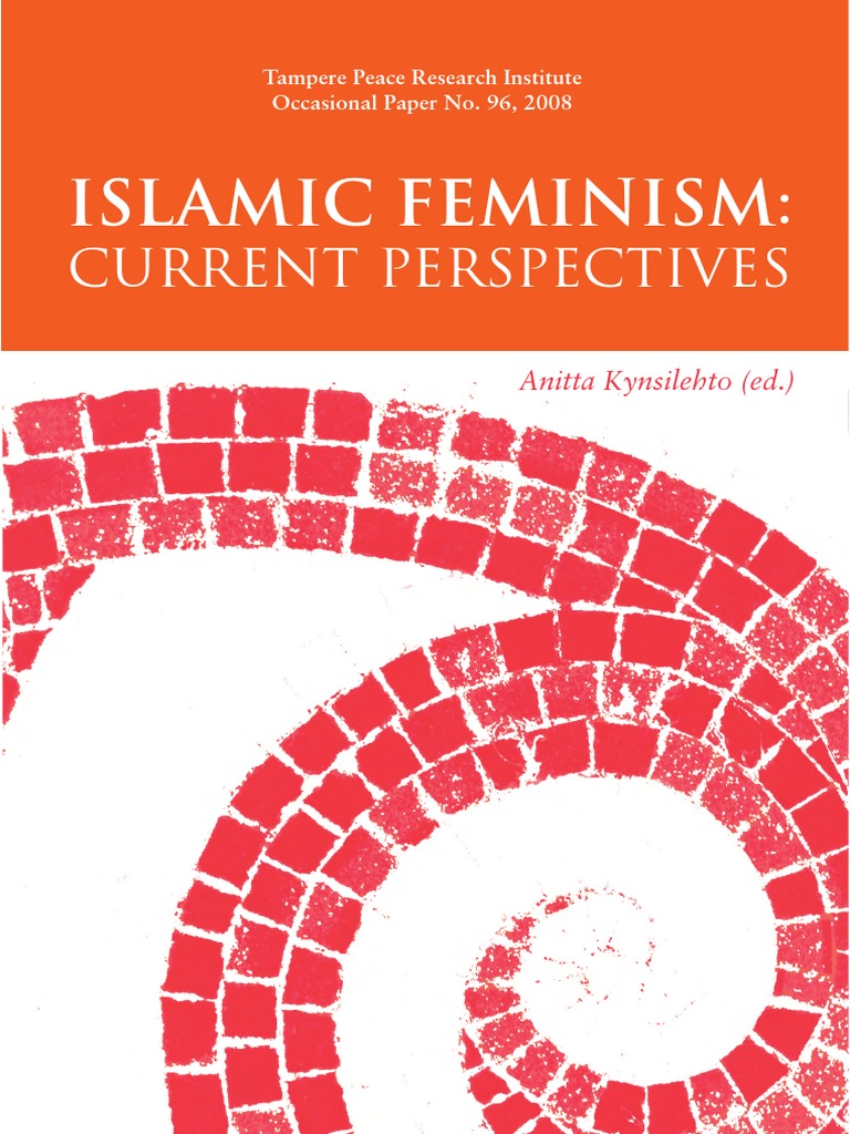 Islamic Feminism Current Perspectives by Anitta Kynsilehto (Ed.) | PDF ... Islamic Feminism Current Perspectives by Anitta Kynsilehto (Ed.) | PDF ...