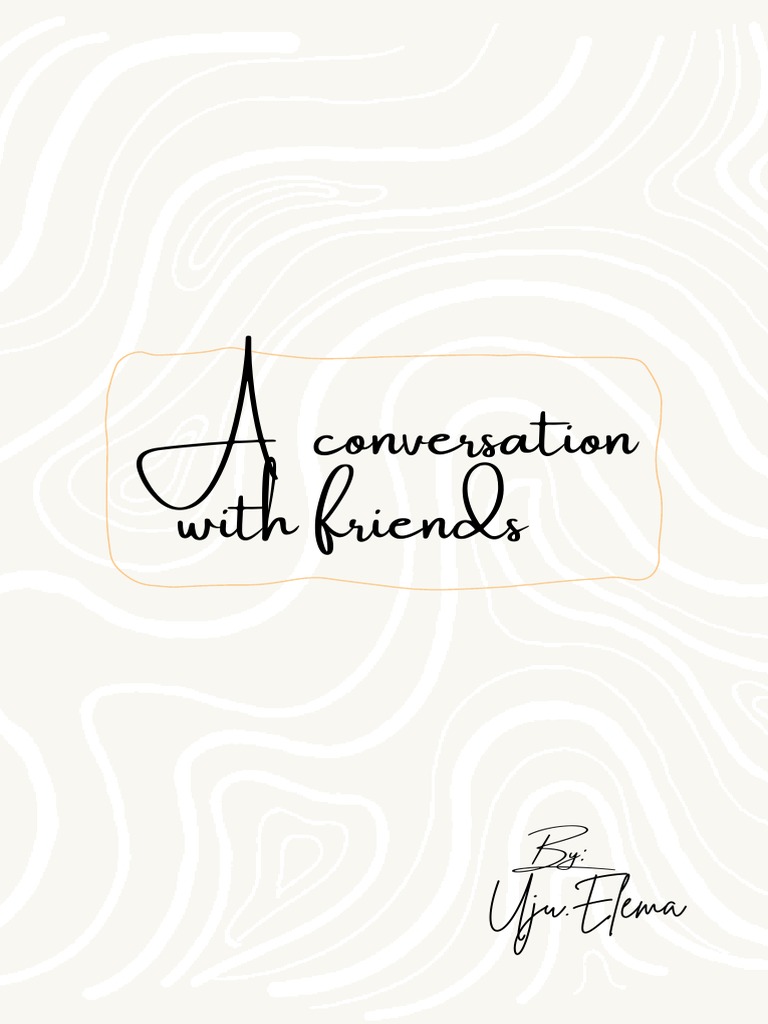 "A Conversation With Friends" by Uju Elema | PDF | Poetry | General Fiction