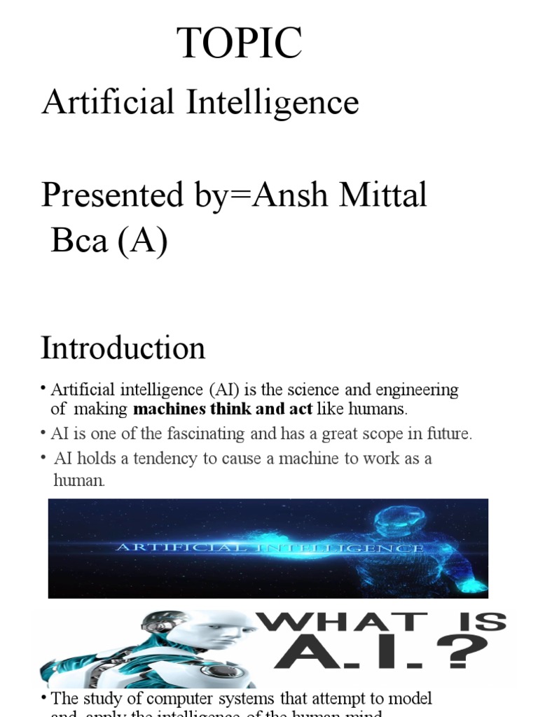 Artificial Intelligence Presented by Ansh Mittal Bca (A) : Topic | PDF