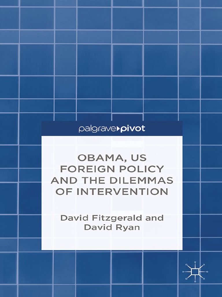 David Fitzgerald - Obama, US Foreign Policy and The Dilemmas of ...