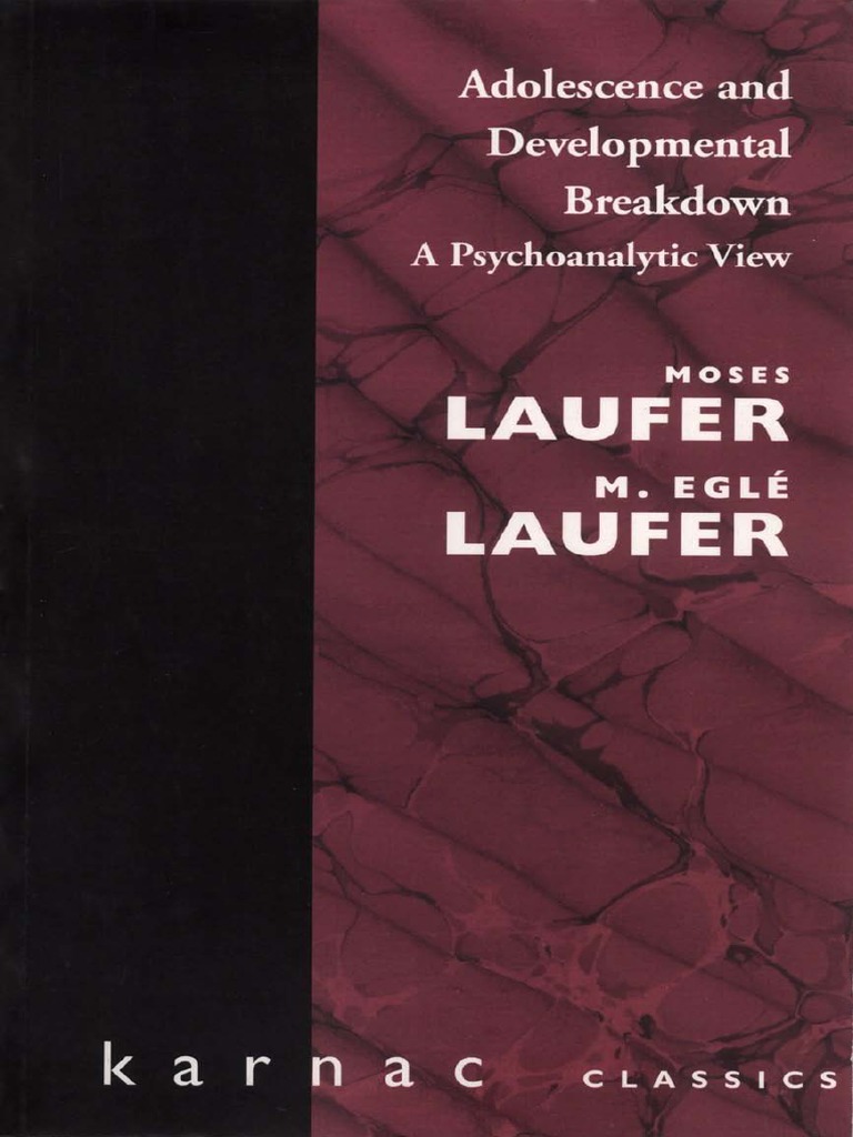Adolescence Developmental Breakdown A Psychoanalytic View (Moses Laufer ...