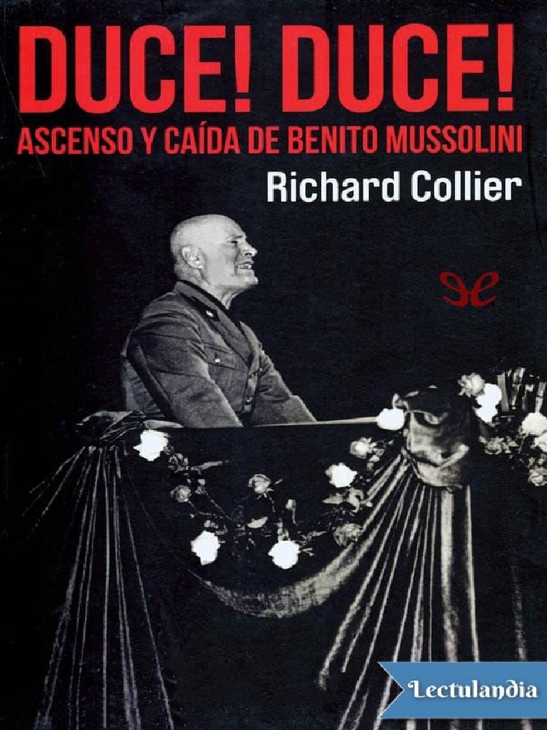 Duce Duce - Richard Collier PDF | PDF | Benito Mussolini | Fascismo