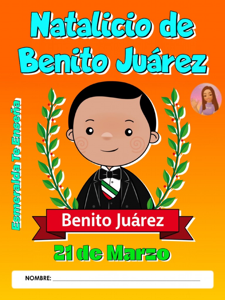 ??NATALICIO DE BENITO JUAREZ??CUADERNILLO DE ACTIVIDADES Esmeralda Te ...