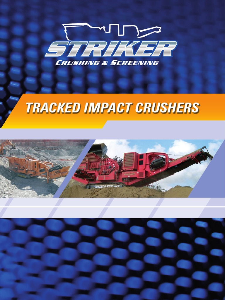 Striker Crushing and Screening's Track Mounted Impact Crusher: The ...