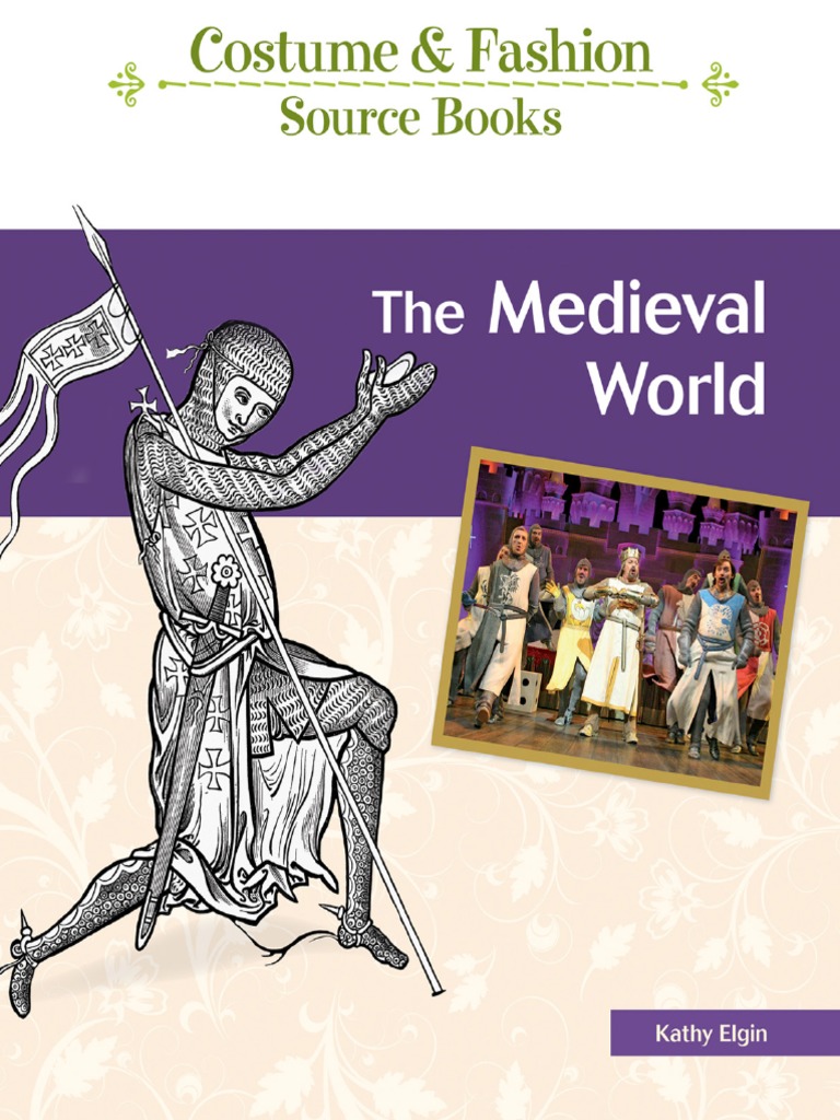 Elgin, Kathy - Costume and Fashion Source Books - The Medieval World-1 ...
