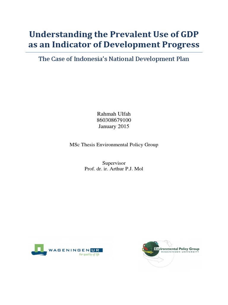 Understanding The Prevalent Use of GDP As An Indi-Wageningen University and Research 337084 ...