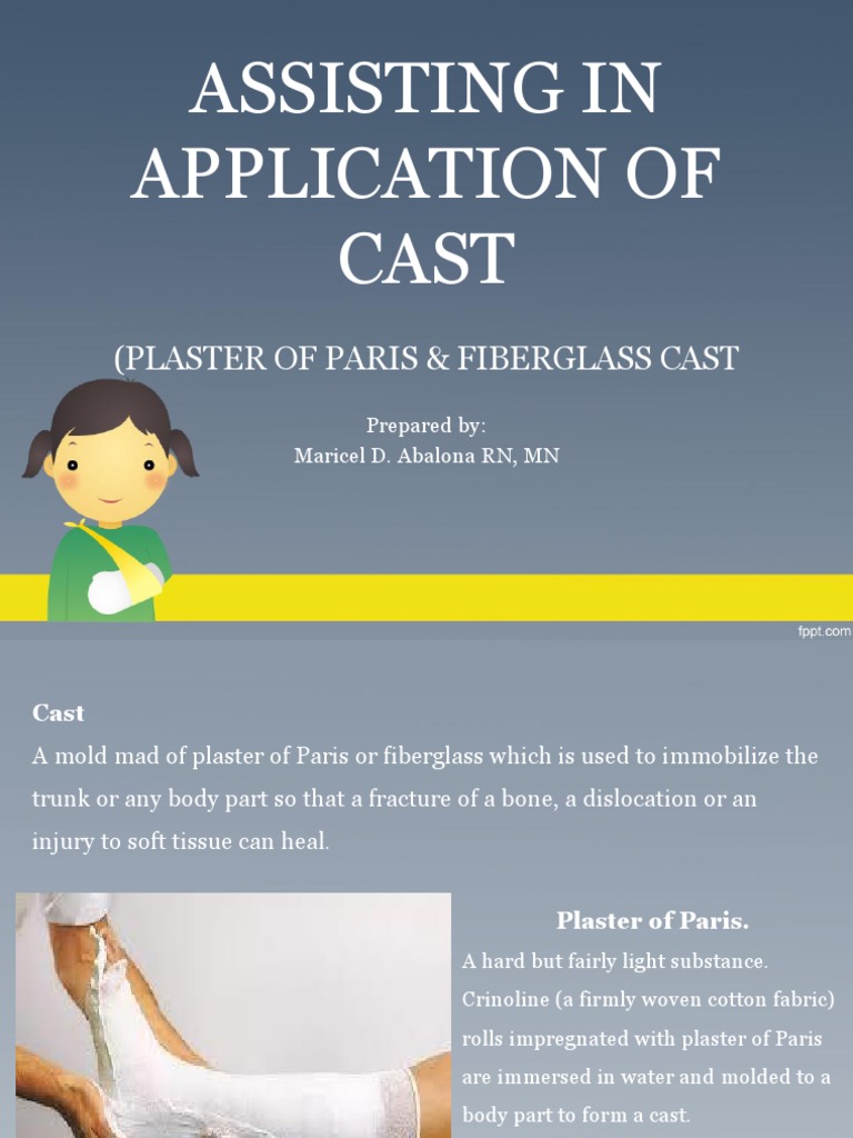 Assisting in Application of Cast | PDF | Fiberglass | Plaster