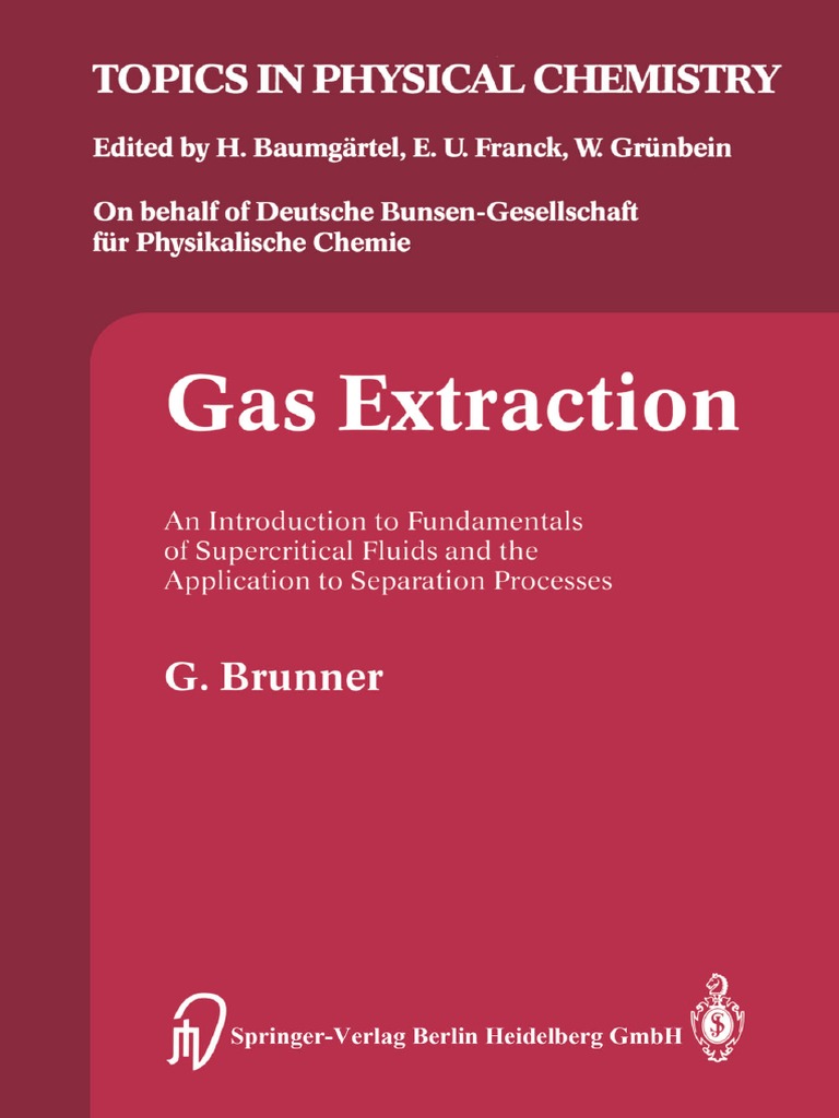 Gas Extraction An Introduction To Fundamentals Of Supercritical Fluids And The Application To