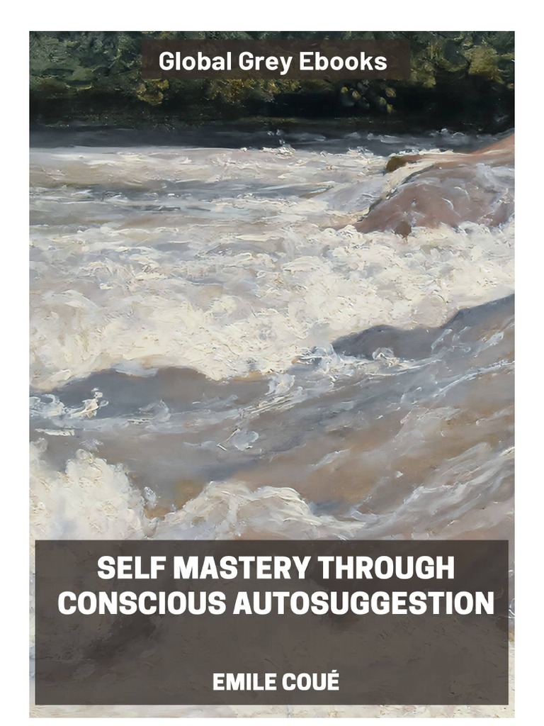 Self Mastery Through Conscious Autosuggestion | PDF
