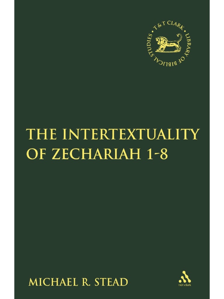 The Intertextuality of Zechariah 1-8 (Michael R. Stead) PDF | PDF ...