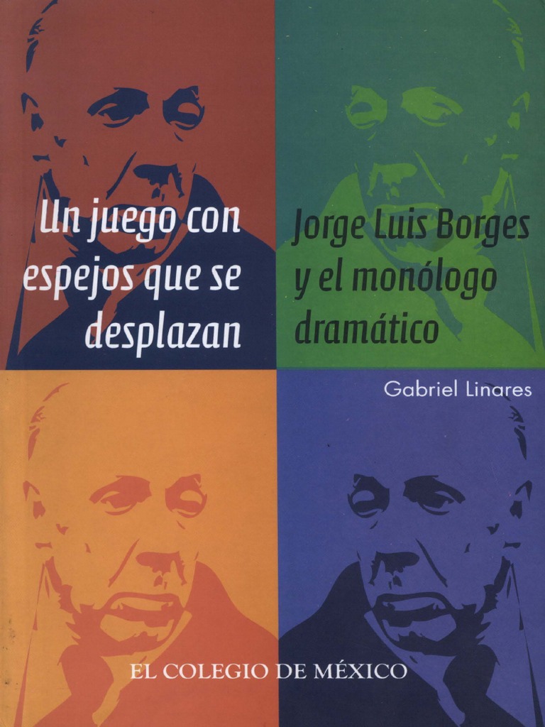 Linares. Jorge Luis Borges y el monólogo dramático (2011).pdf | PDF ...