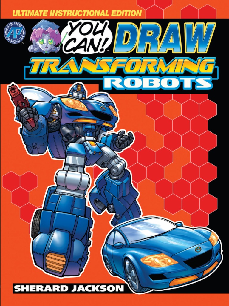 Jackson Sherard How To Draw Transforming Robots | PDF
