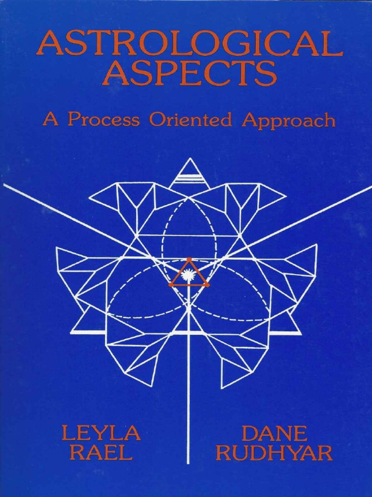 Dane Rudhyar - Leyla Rael - Astrological Aspects - A Process Oriented ...