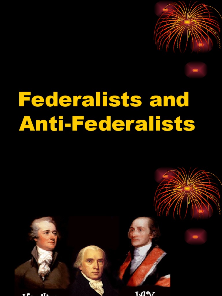 Federalists vs. Anti-Federalists Debate | PDF | Federalism | The ...