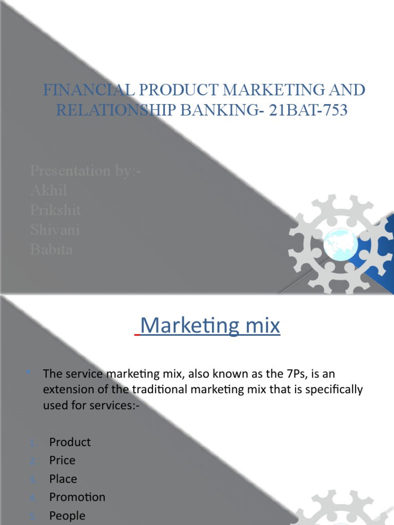 FINANCIAL PRODUCT MARKETING AND RELATIONSHIP BANKING- 21BAT-753.pptx | PDF