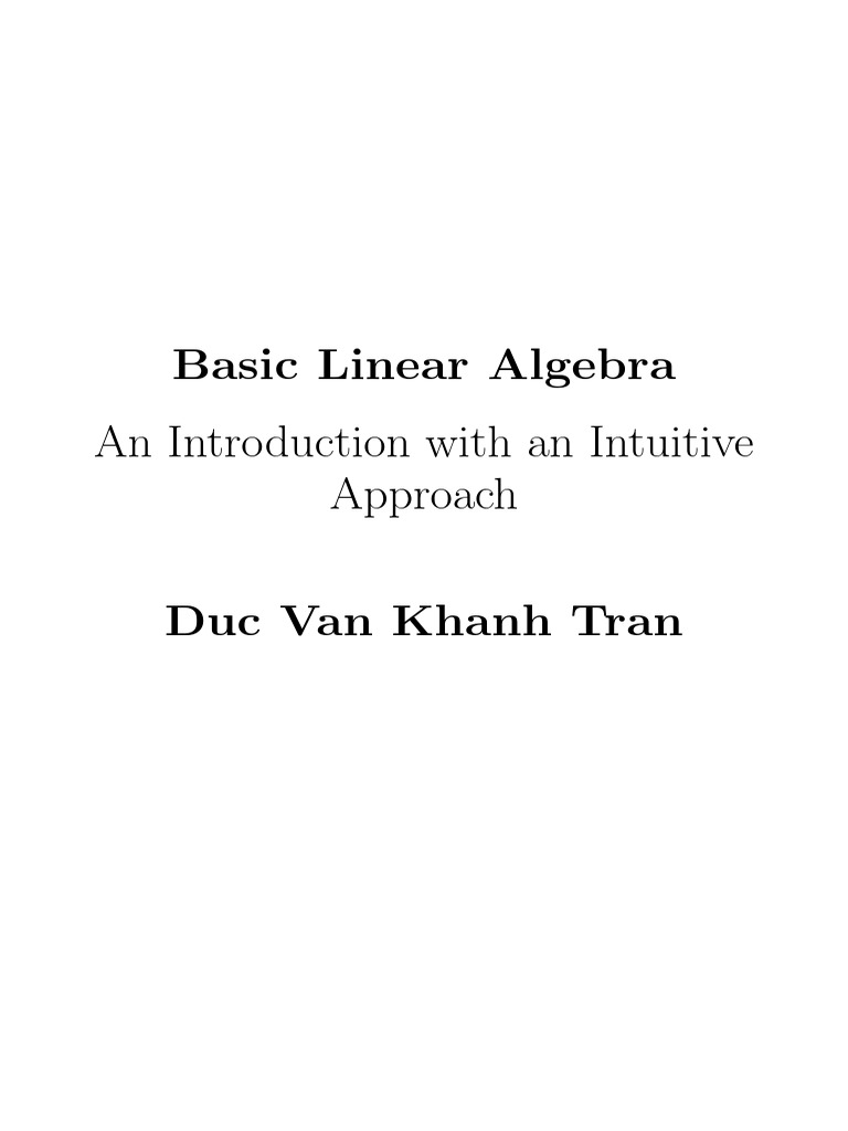 Duc Tran - Basic Linear Algebra - An Introduction With An Intuitive Approach (2022) | PDF ...