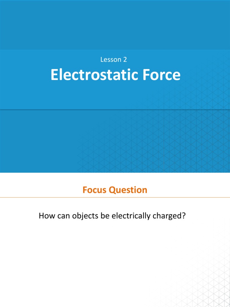 CA Lesson 2 Electrostatic Force PDF | PDF | Electric Charge | Force