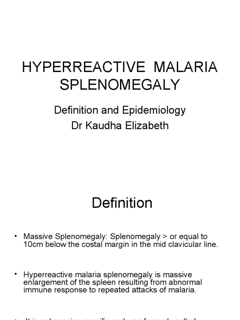 HYPERREACTIVE MALARIA SPLEENOMEGALLY (Liz) DEFINATION AND EPEDIMIOLOGY ...