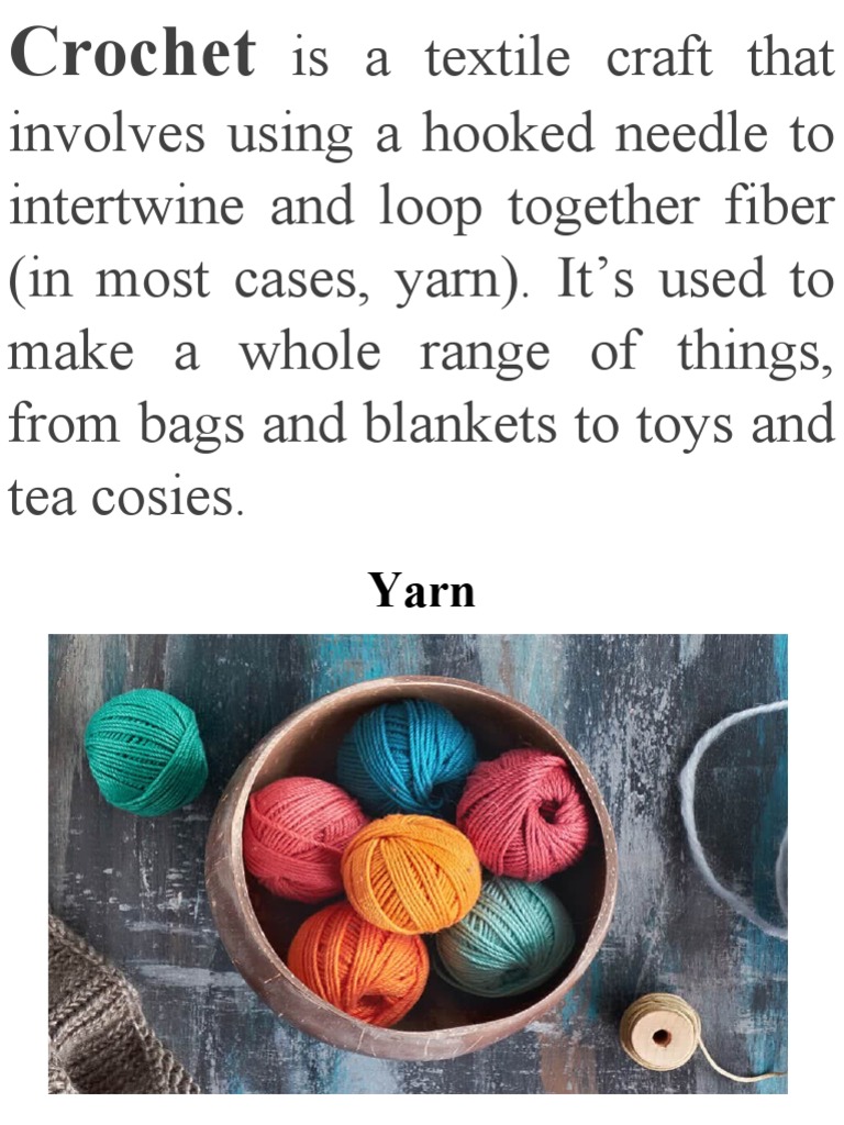 Crochet is a textile craft that involves using a hooked needle to ...