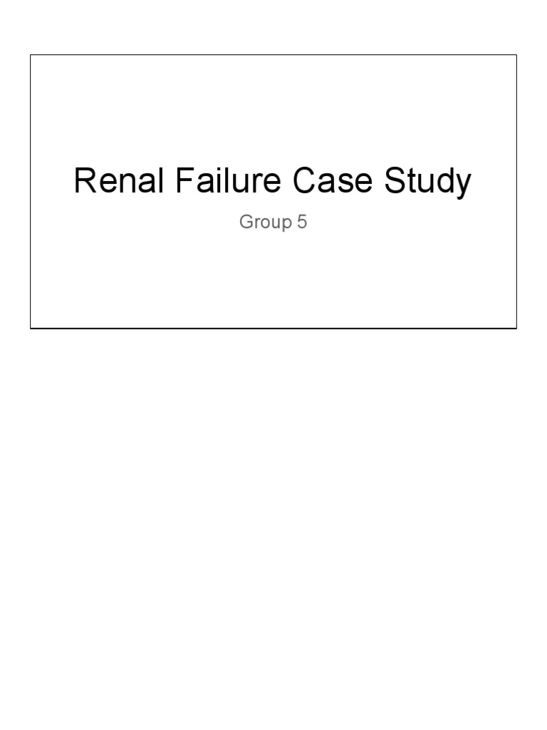 Group 5 - Case Study Presentation PDF | PDF | Chronic Kidney Disease ...