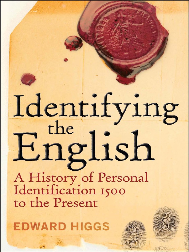 Identifying The English A History of Personal Identification 1500 To ...