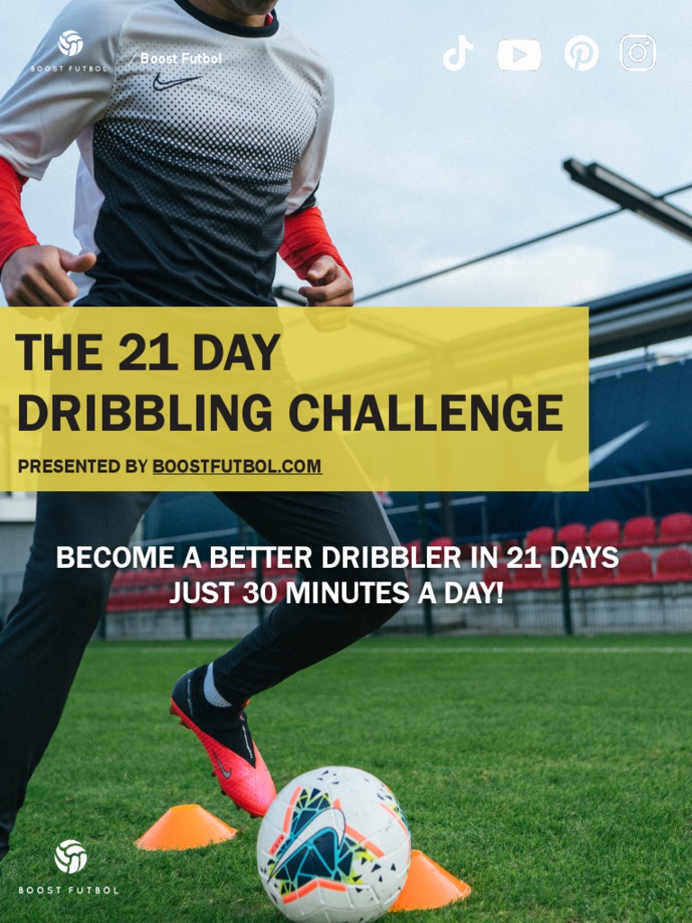 21 Day Dribbling Challenge Presented by Boost Futbol PDF | PDF | Ball ...
