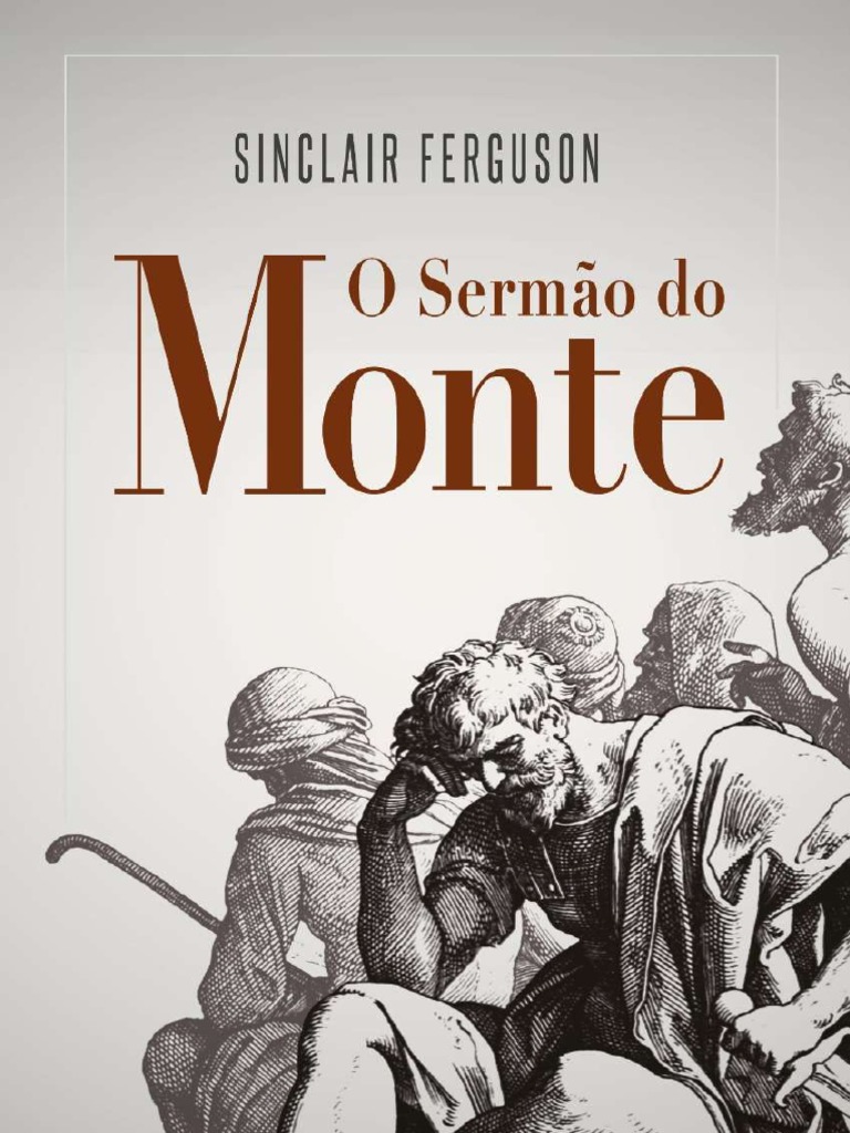 O Sermao Do Monte Sinclair Ferguson Pdf Pdf Jesus O Reino De Deus