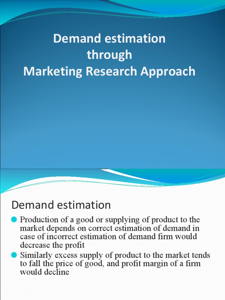 Estimating Market Demand Through Direct Research Methods A Comparison