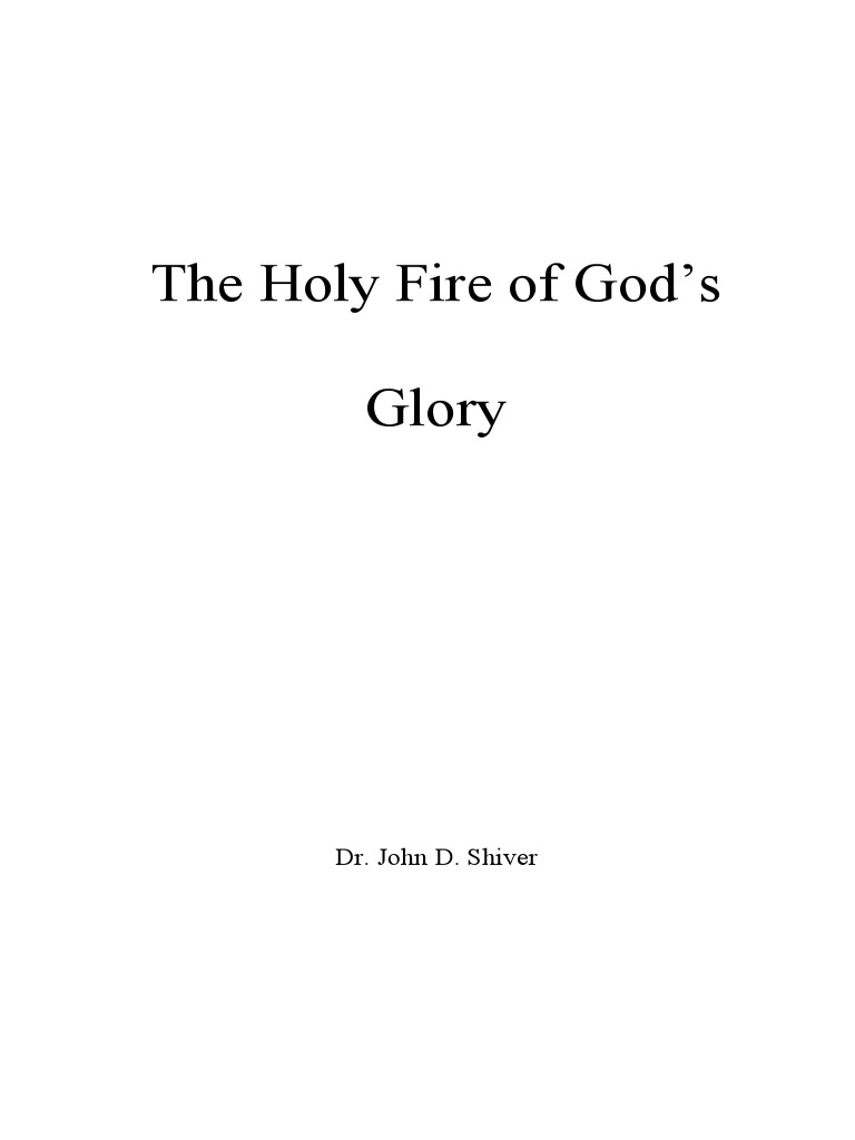 The Holy Fire of God's Glory: Dr. John D. Shiver | PDF | Glory ...