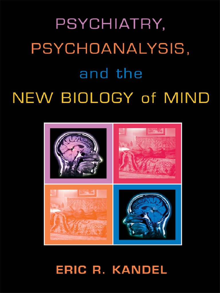 KANDEL - Psychiatry, Psychoanalysis, and The New Biology of Mind | PDF | Psychoanalysis ...
