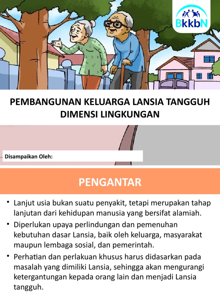 Pembangunan Keluarga Lansia Tangguh Melalui Dimensi Lingkungan Fisik dan Bukan Fisik [DOKUMEN ...
